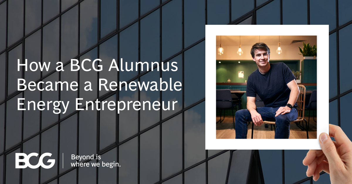 How a BCG Alumnus Became a Renewable Energy Entrepreneur | BCG