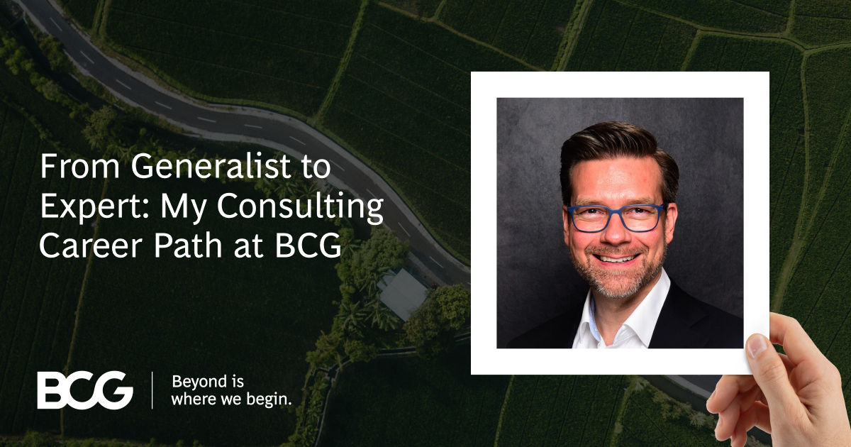 From Generalist To Expert My Consulting Career Path At BCG BCG from-generalist-to-expert-my-consulting-career-path-at-bcg-bcg