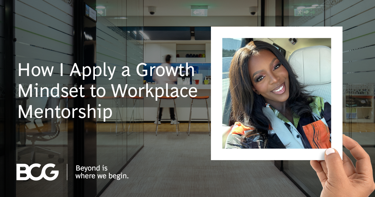 How I Apply a Growth Mindset to Workplace Mentorship | BCG