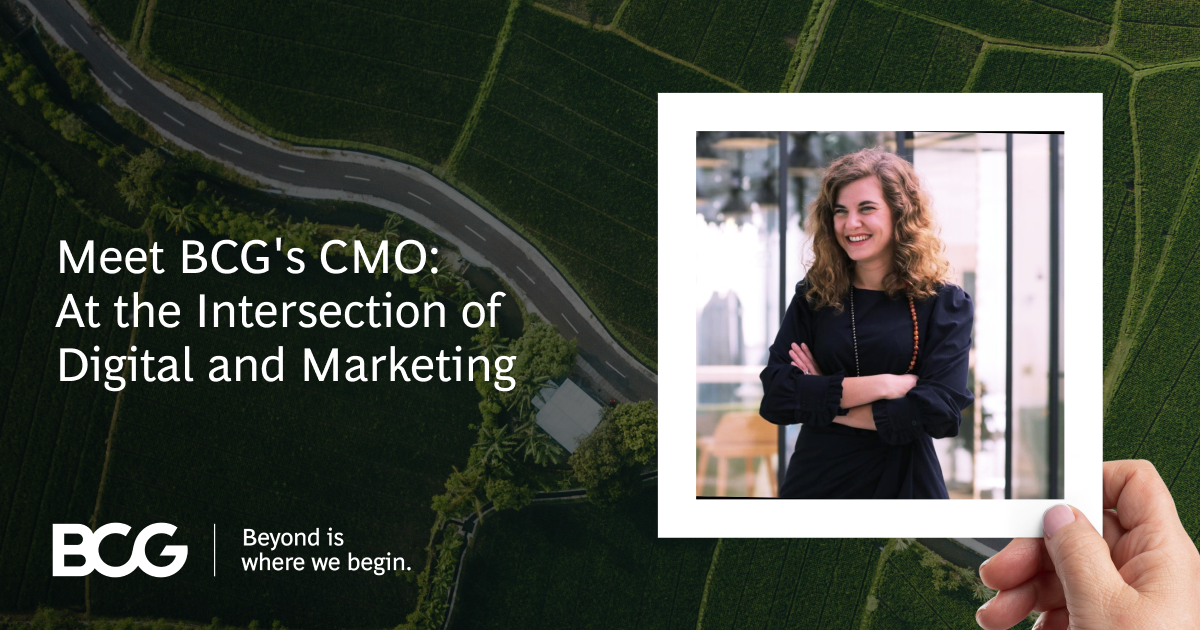 Meet BCG's CMO: At the Intersection of Digital and Marketing | BCG