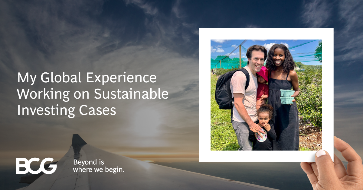 My Global Experience Working on Sustainable Investing Cases | BCG