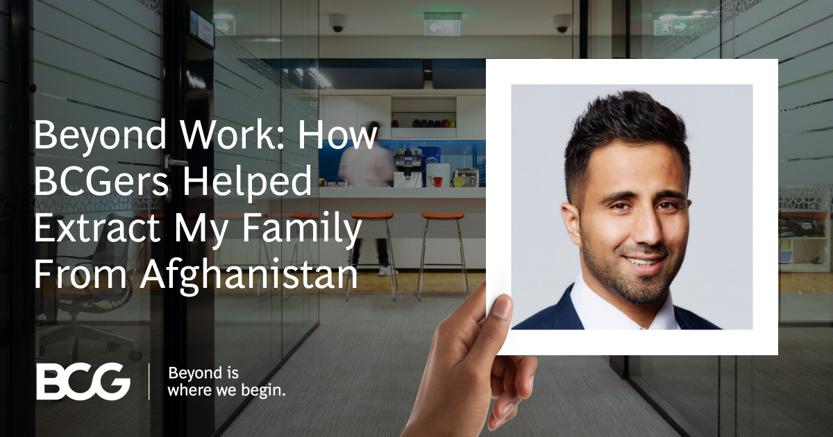 Beyond Work: How BCGers Helped Extract My Family From Afghanistan | BCG