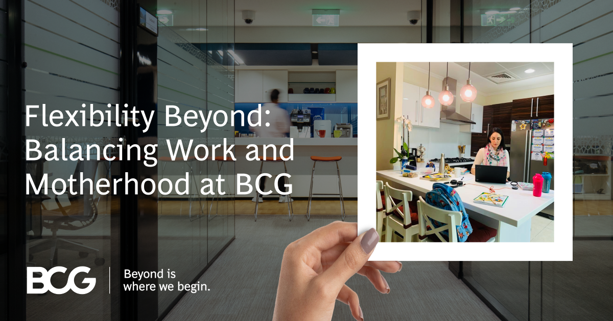 Flexibility Beyond: Balancing Work and Motherhood at BCG | BCG