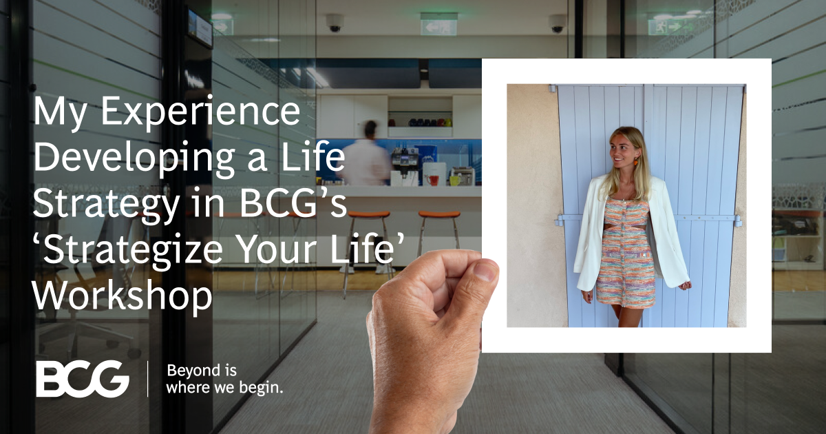 My Experience in BCG’s Life Strategy Workshop | BCG