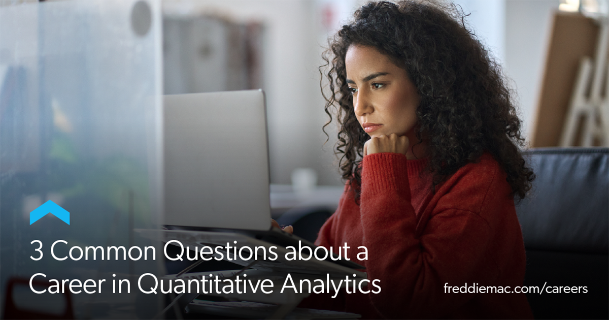 3 Common Questions about a Career in Quantitative Analytics | Freddie Mac Careers Careers Careers