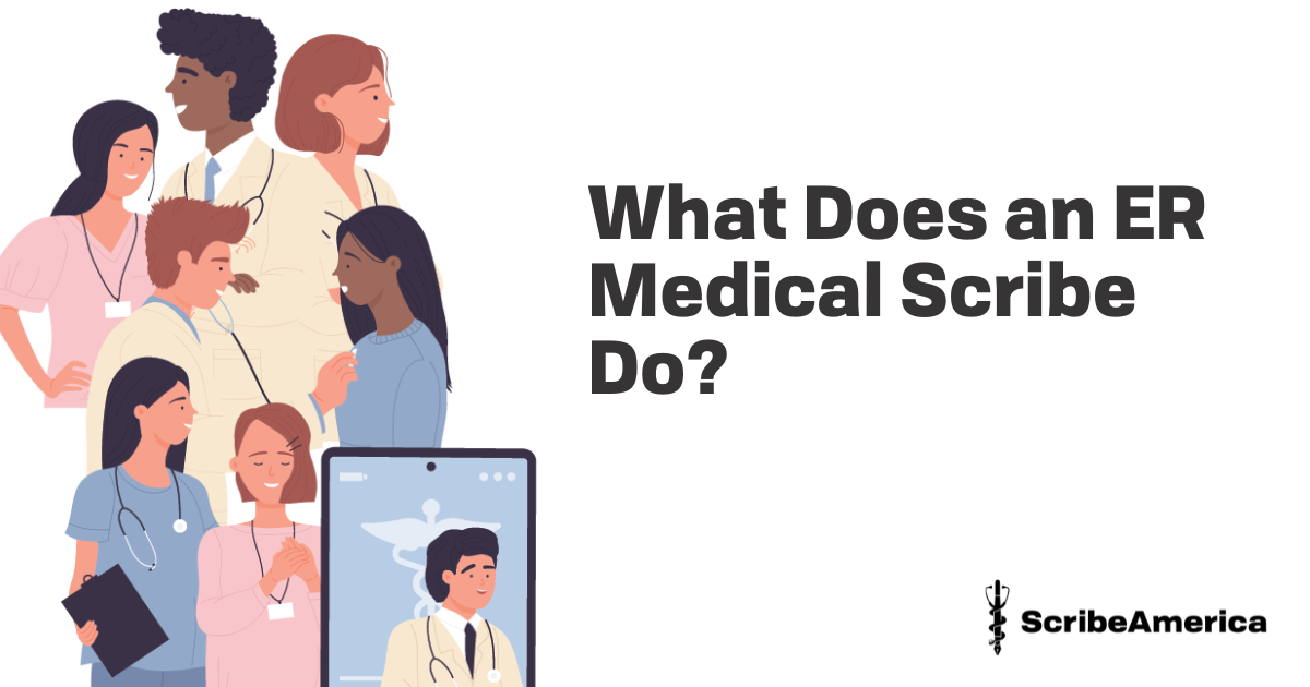 What Does an ER Medical Scribe Do? | Jobs ScribeAmerica