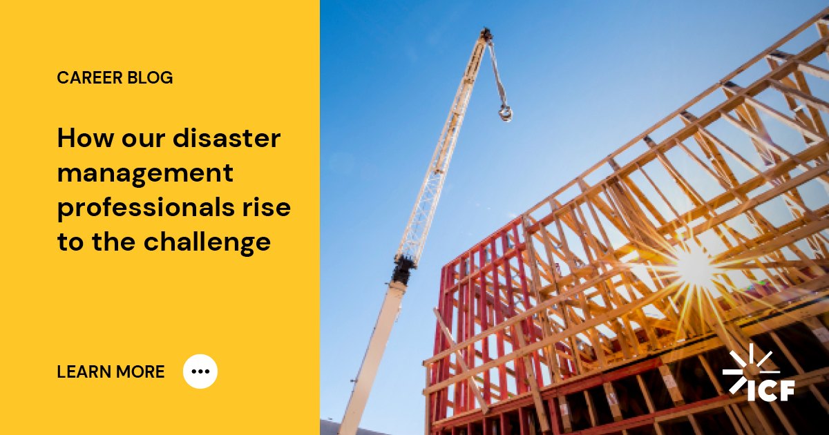 How our disaster management professionals rise to the challenge | ICF