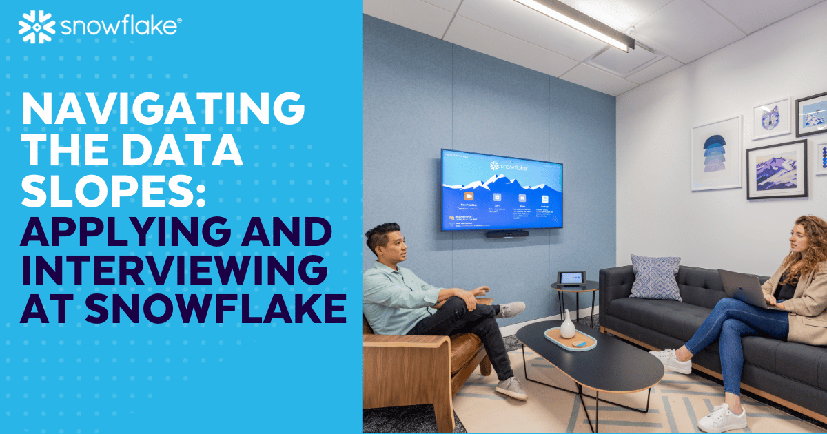 Navigating the Data Slopes: Applying and Interviewing at Snowflake