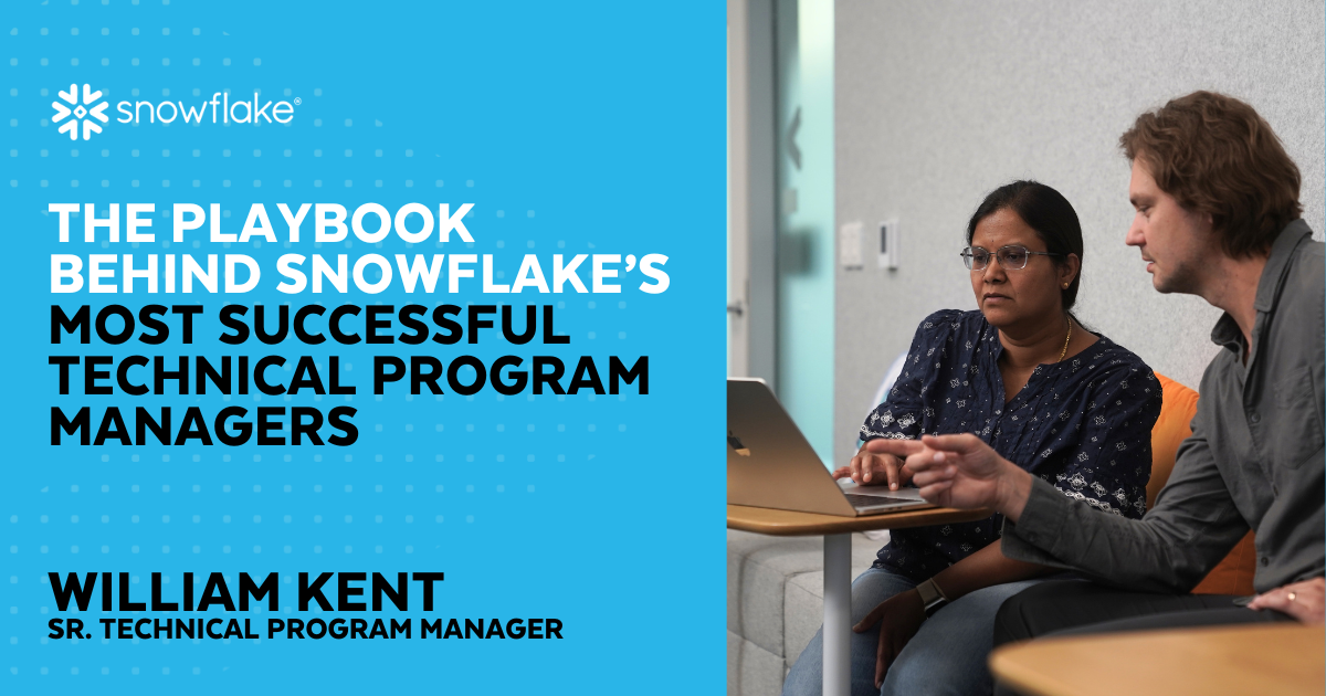 The Playbook Behind Snowflake’s Most Successful Technical Program Managers
