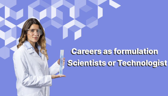 Careers as Formulation Scientists/Technologist in Pharmaceutical ...