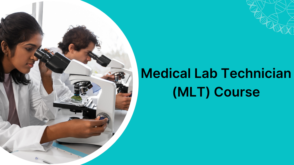 Medical Lab Technician (MLT) Course: Eligibility, Syllabus, Career, and ...